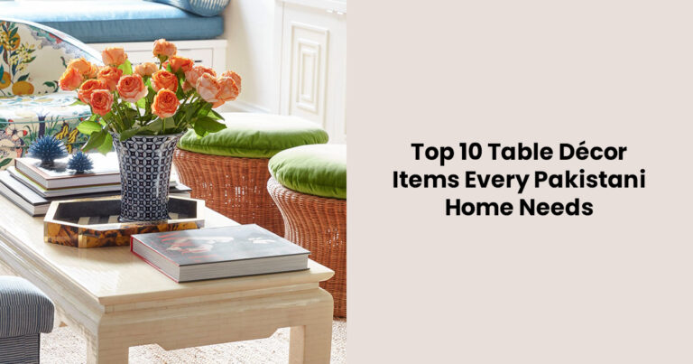 10 Best-Selling Table Décor Items Every Pakistani Home Needs